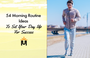 54 Morning Routine Ideas To Set Your Day Up For SUCCESS